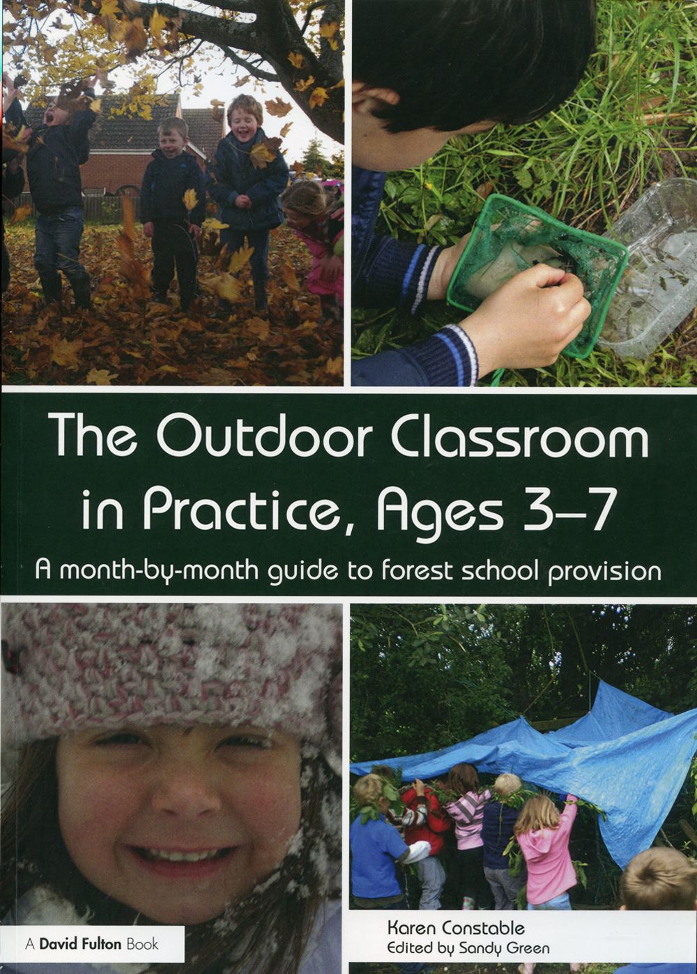 The Outdoor Classroom in Practice, Ages 3-7: A Month-by-Month Guide to ...