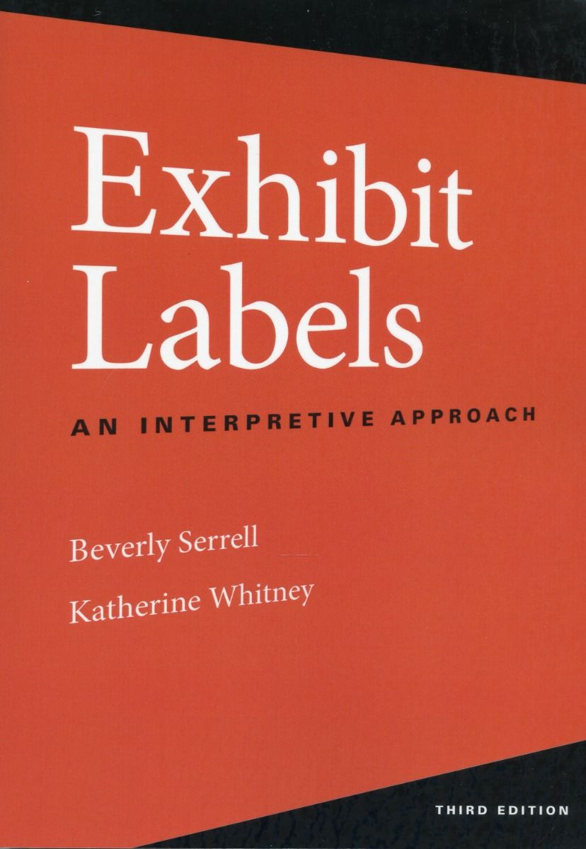 Exhibit Labels: An Interpretive Approach (3rd Edition)
